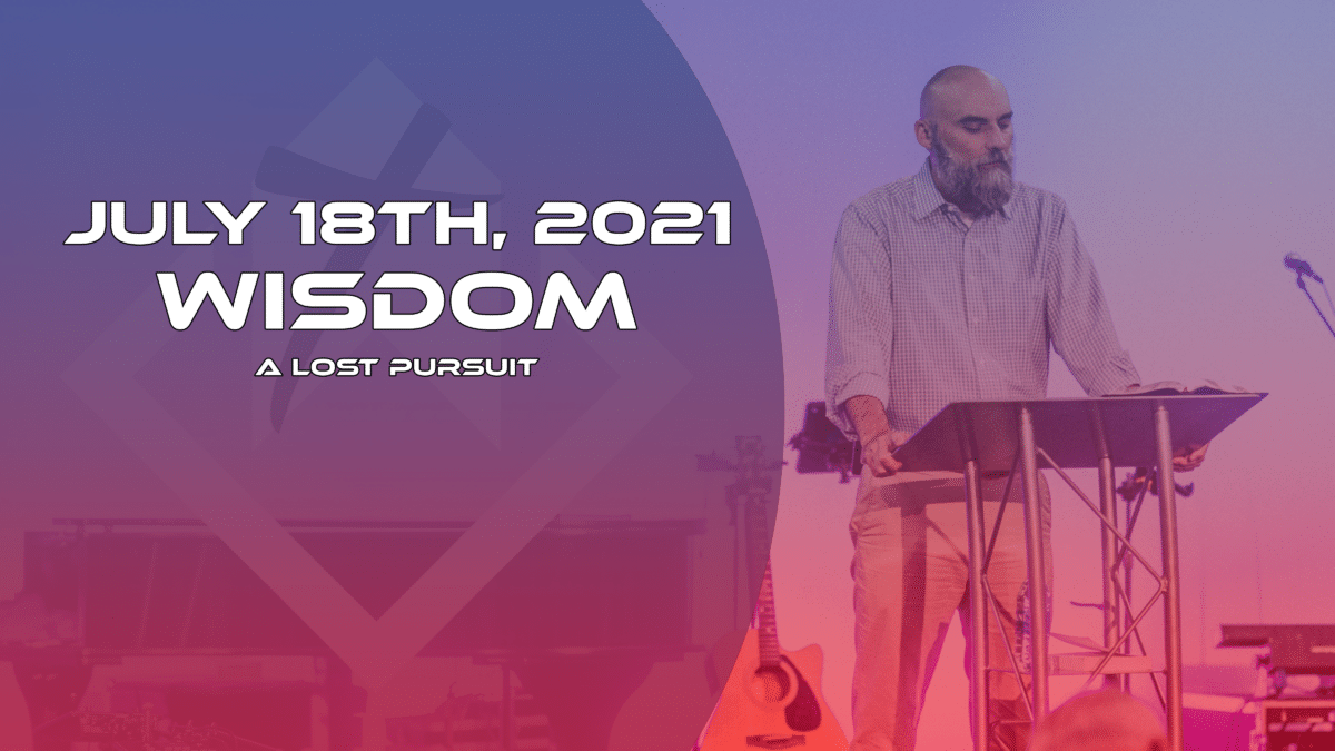 July 18th Sermon (Wisdom Series) - Dauphin Way Baptist Church